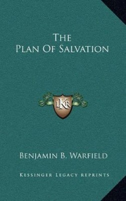 Benjamin B Warfield The Plan Of Salvation (Gebundene Ausgabe) (US ...
