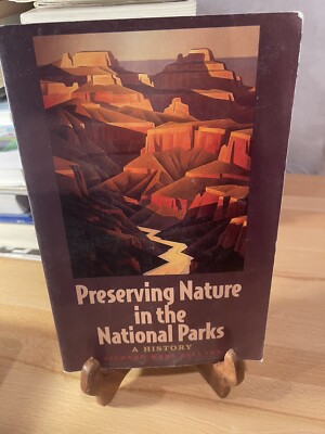 Preserving Nature in the National Parks: A History - Paperback -pre ...