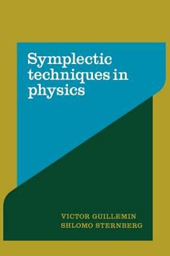 Symplectic Techniques in Physics by Victor Guillemin: New 9780521389907 ...