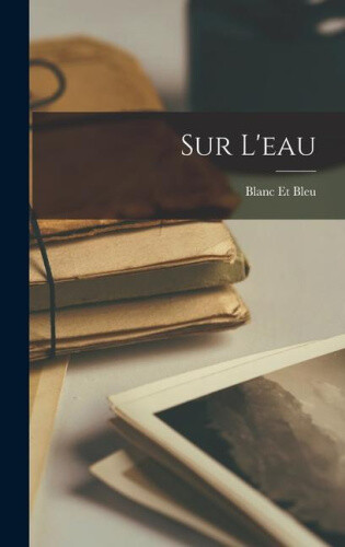 Sur L'eau [French] by Blanc Et Bleu | eBay
