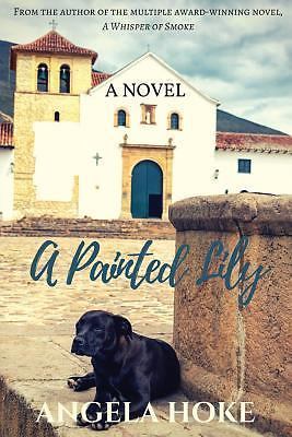 Painted Lily by Angela Hoke (2017, Trade Paperback) for sale online | eBay