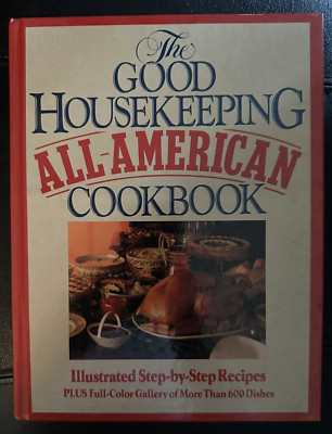 THE GOOD HOUSEKEEPING ALL-AMERICAN COOKBOOK HB 1ST ED 1987 STEP BY STEP ...