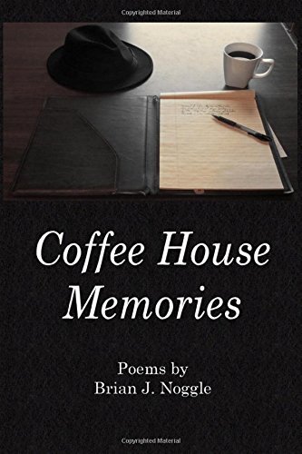 COFFEE HOUSE MEMORIES By Brian J. Noggle **BRAND NEW** 9780983212348 | eBay