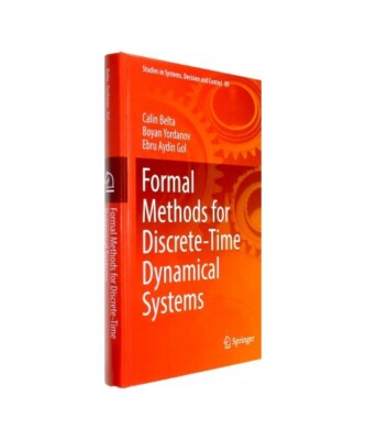 Formal Methods for Discrete-Time Dynamical Systems, Calin Belta, Ebru ...
