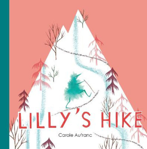Lilly's Hike by Aufranc, Carole 9781760360955 | eBay