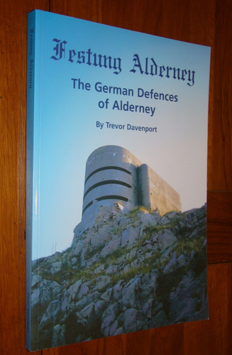 Festung Alderney German Defences of Alderney T Davenport Book Ww2 ...