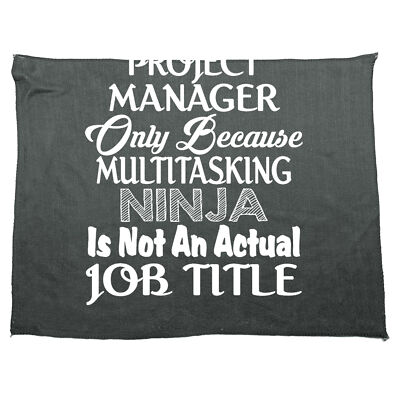 Project Manager Multitasking Ninja Not Job Title Cleaning Cloth Dish ...