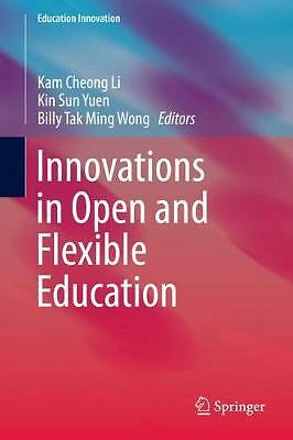 Innovations in Open and Flexible Education by Kam Cheong Li, Billy Tak ...