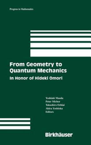 Progress in Mathematics Ser.: From Geometry to Quantum Mechanics : In ...