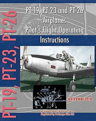 Pt-19, Pt-23 And Pt-26 Airplanes Pilot's Flight Operating Instructions ...