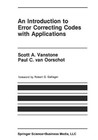 AN INTRODUCTION TO ERROR CORRECTING CODES WITH By Scott A. Vanstone ...