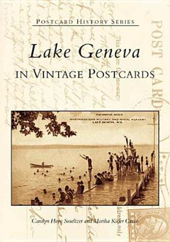 Lake Geneva in Vintage Postcards by Carolyn Hope Smeltzer: Used ...
