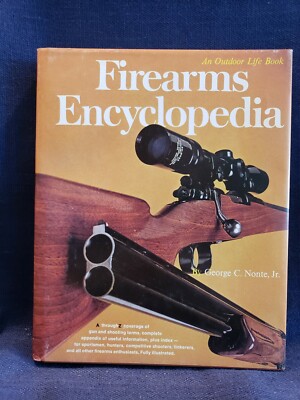 Outdoor Life Firearms Encyclopedia by George C. Nonte, Jr. HC w/Dust ...