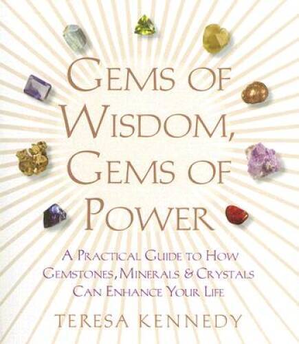 Gems of Wisdom, Gems of Power: A Practical Guide to How Gemstones, M ...