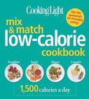 Cooking Light Mix & Match Low-Calorie Cookbook: 1,500 Calories a Day ...