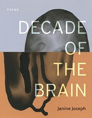 Decade of the Brain: Poems, Joseph, Janine 9781948579308| eBay