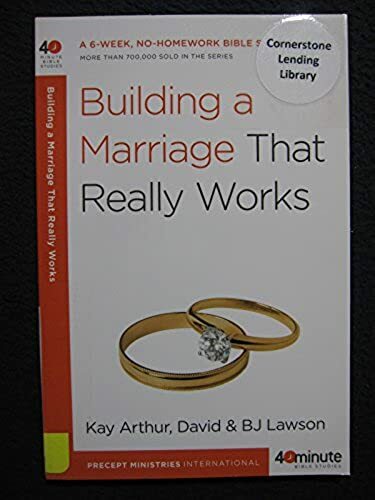 Building a Marriage That Really Works (40-Minute Bible Studies) Kay ...