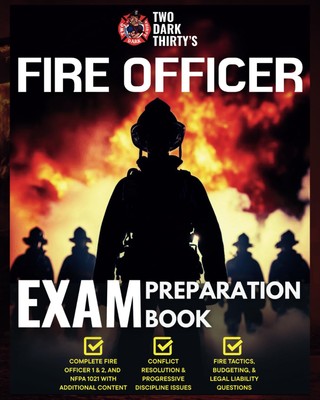 Two Dark Thirtyâ s Complete Fire Officer Exam Preparation Book: Th ...