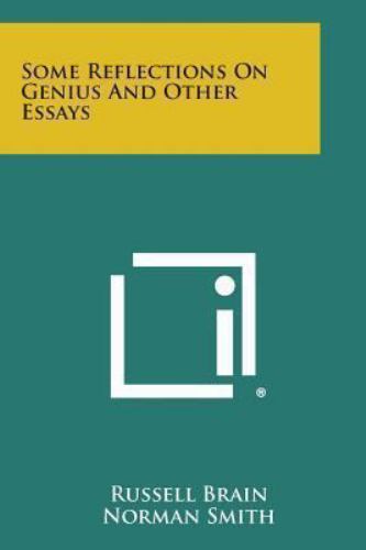Some Reflections on Genius and Other Essays by Russell Brain (2013 ...