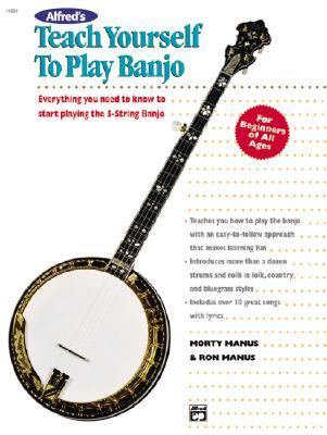 Alfred's Teach Yourself to Play Banjo : Everything You Need to Know to ...