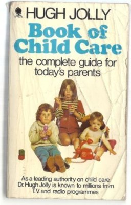 Book of Child Care: Complete Guide for Today's Parents-Hugh Jolly | eBay UK