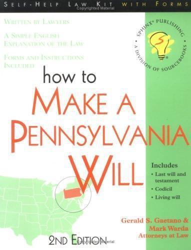 How to Make a Pennsylvania Will by Gerald Gaetano, Mark Warda and ...