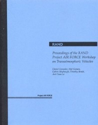 Proceedings of the Rand Project Air Force Workshop on Transatmospheric ...