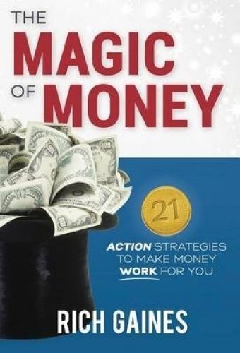 Magic of Money : 21 Action Strategies to Make Money Work for You by ...