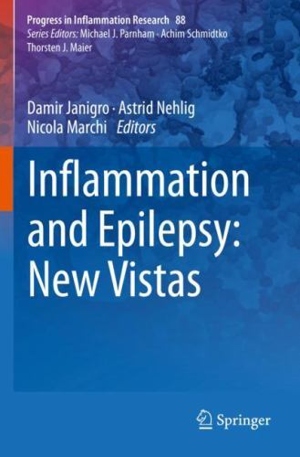 Progress in Inflammation Research Ser.: Inflammation and Epilepsy: New ...