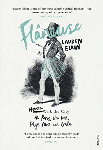 Flaneuse Women Walk the City in Paris New York Tokyo Venice and London ...
