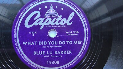 Blue Lu Barker 78rpm Single 10-inch Capitol Records #15308 What Did You ...