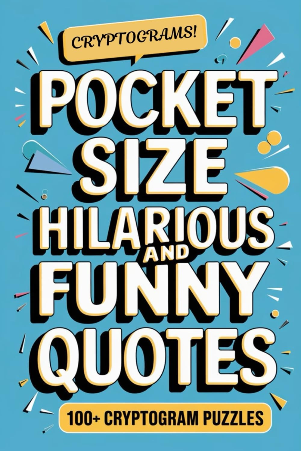 Pocket Size Cryptograms: Hilarious and Funny Quotes: 100+ Cryptogram ...