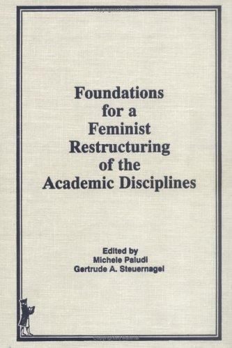 Foundations for a Feminist Restructuring of the Academic Disciplines by ...