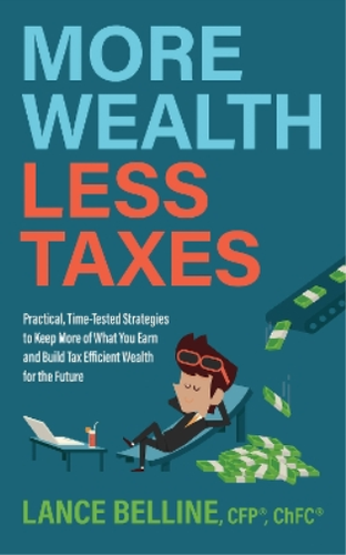 Lance Belline More Wealth, Less Taxes (Poche) 9781631958526 | eBay