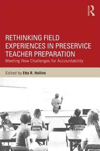 Rethinking Field Experiences in Preservice Teacher Preparation: Meeting ...
