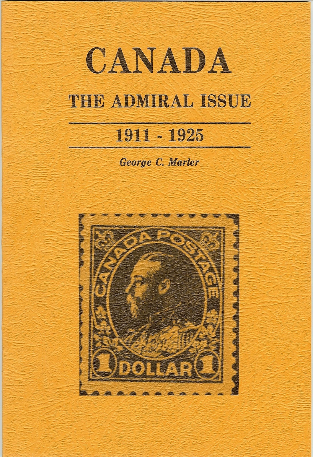 "Canada: The Admiral Issue, 1911-1925" by George C. Marler **UNUSED ...