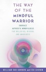 William Van Gordon Edo Shon The Way of the Mindful Warri (Hardback) (UK ...
