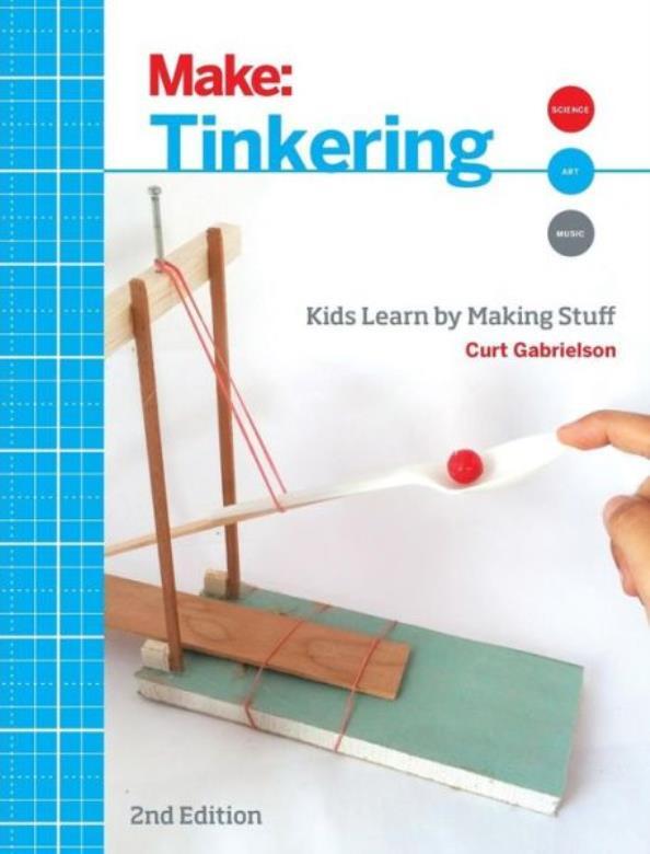 Tinkering: Kids Learn By Making Stuff 9781680450385| eBay