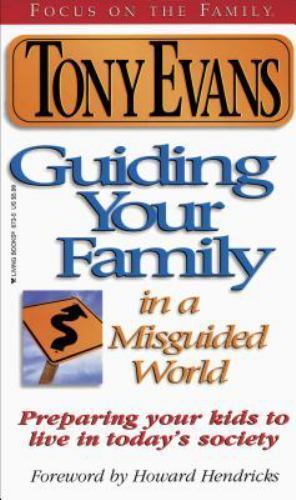 Guiding Your Family in a Misguided World : Preparing Your Kids to Live ...
