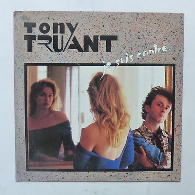 TONY TRUANT Je suis contre 850712 | eBay
