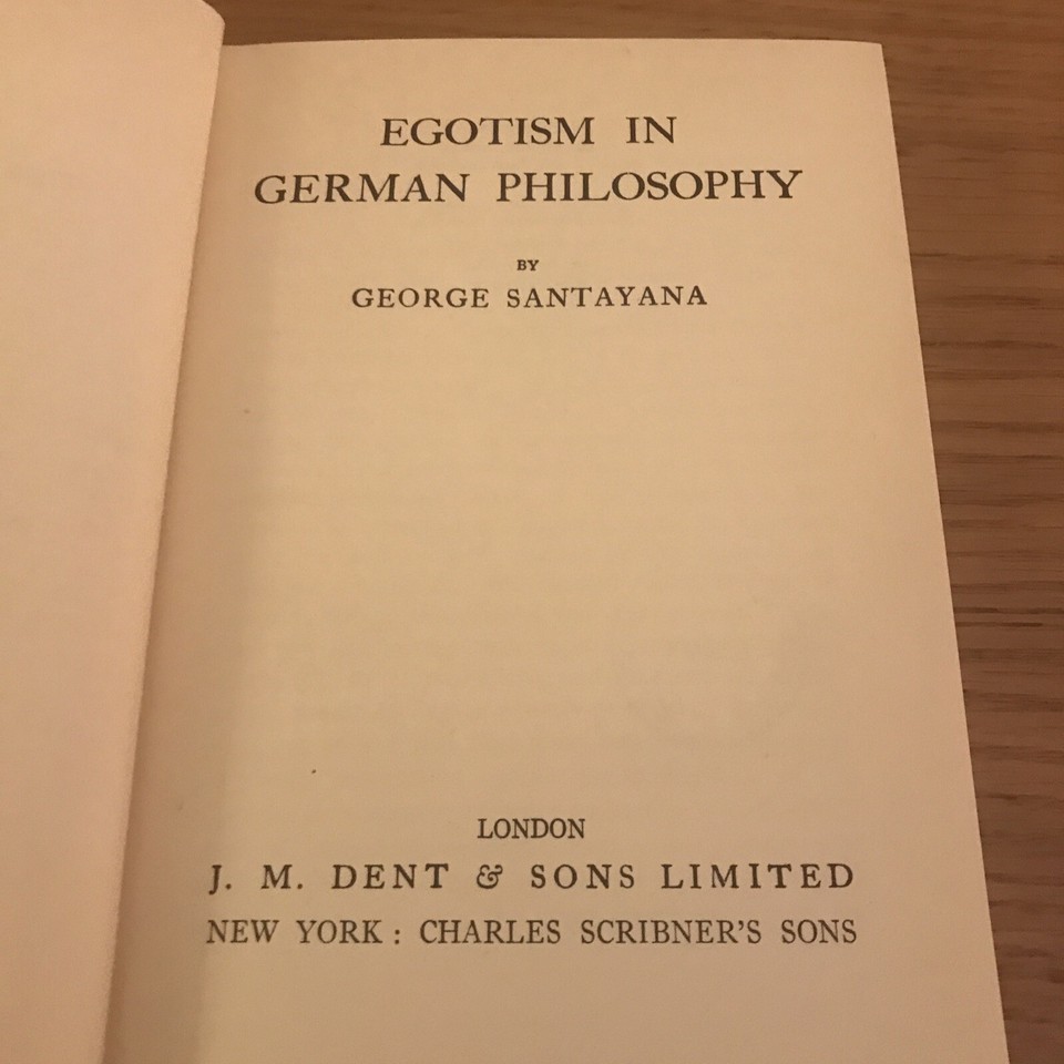 Egotism in German Philosophy George Santayana 1940 Dent Good Ex Lib | eBay