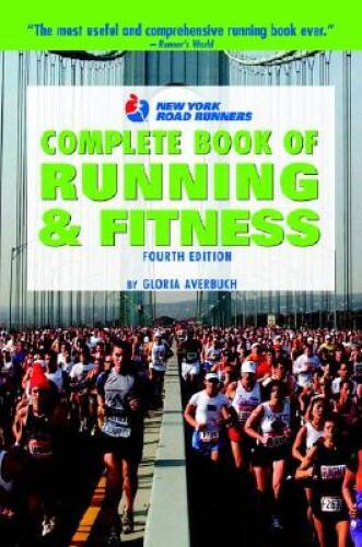 New York Road Runners Complete Book of Running and Fitness, 4th Edition ...