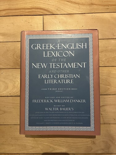 A Greek-English Lexicon of the New - Hardcover, by Bauer Walter; Danker ...