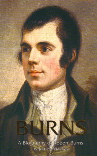 BURNS : A BIOGRAPHY OF ROBERT BURNS By James A. Mackay **BRAND NEW ...