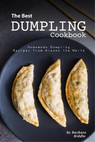 Barbara Riddle The Best Dumpling Cookbook (Poche) 9781711878966 | eBay