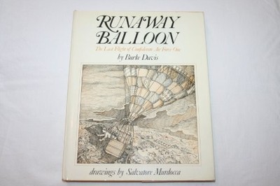 RUNAWAY BALLOON: THE LAST FLIGHT OF CONFEDERATE AIR FORCE By Burke ...