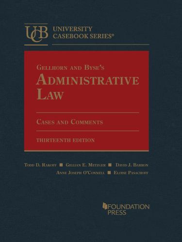 University Casebook Ser.: Gellhorn and Byse's Administrative Law, Cases ...