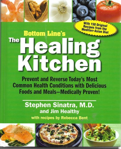 Bottom Lines The Healing Kitchen 2010 Stephen Sinatra Hard Back Book ...
