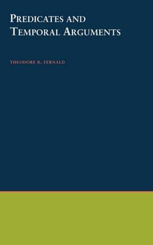 Predicates & Temporal Arguments by Theodore B Fernald: New ...