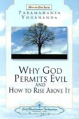 Why God Permits Evil and How to Rise Above It von Paramahansa Yogananda ...